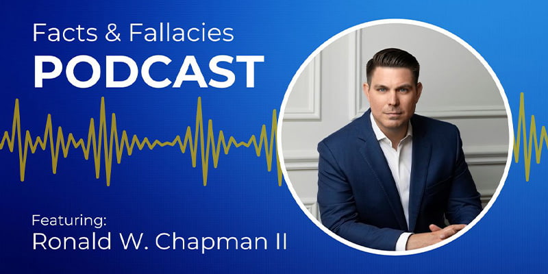 The Facts & Fallacies Podcast Featuring Ronald W. Chapman II
